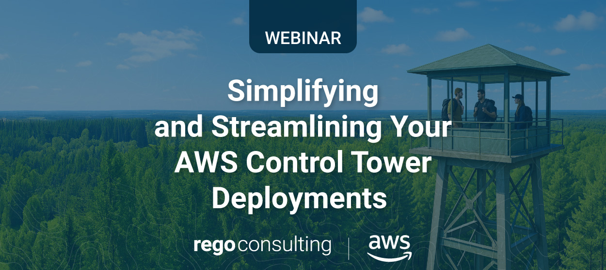 AWS Webinar - Simplifying and Streamlining Your AWS Control Tower Deployments - June 2025 | Rego ...